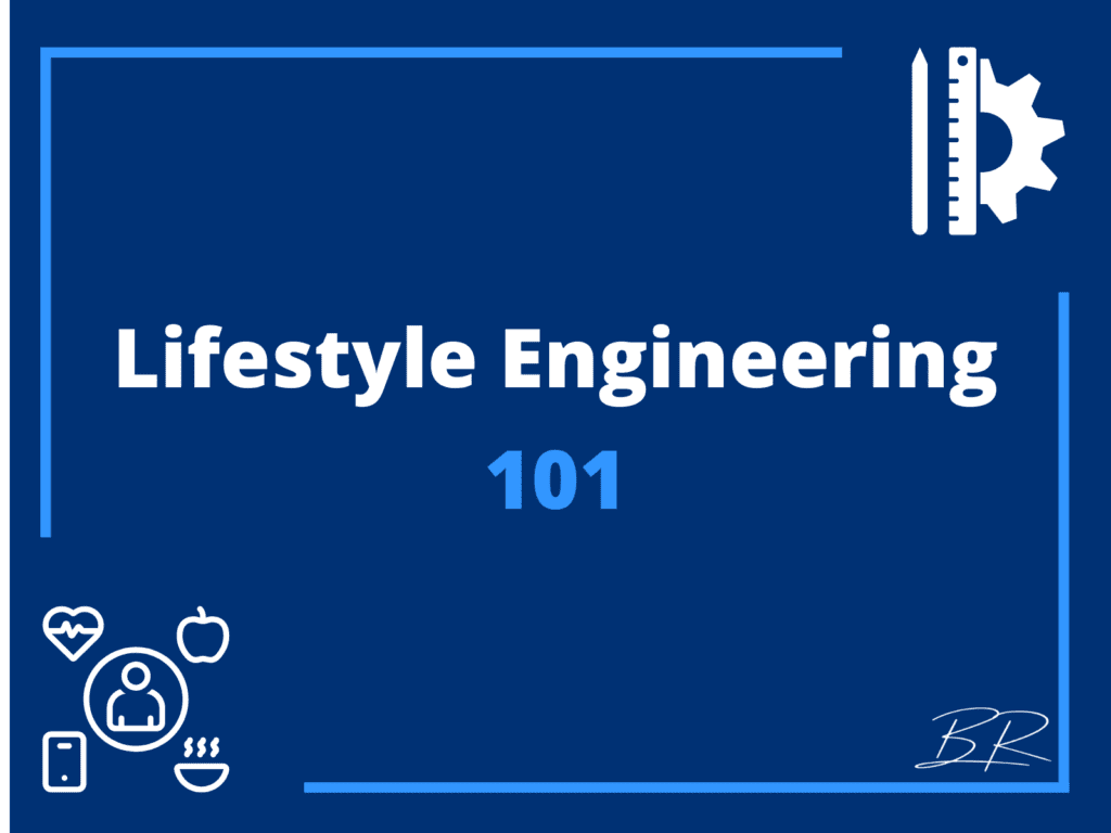 Lifestyle Engineering 101: What It Is And Why You Need It - Peak Life ...