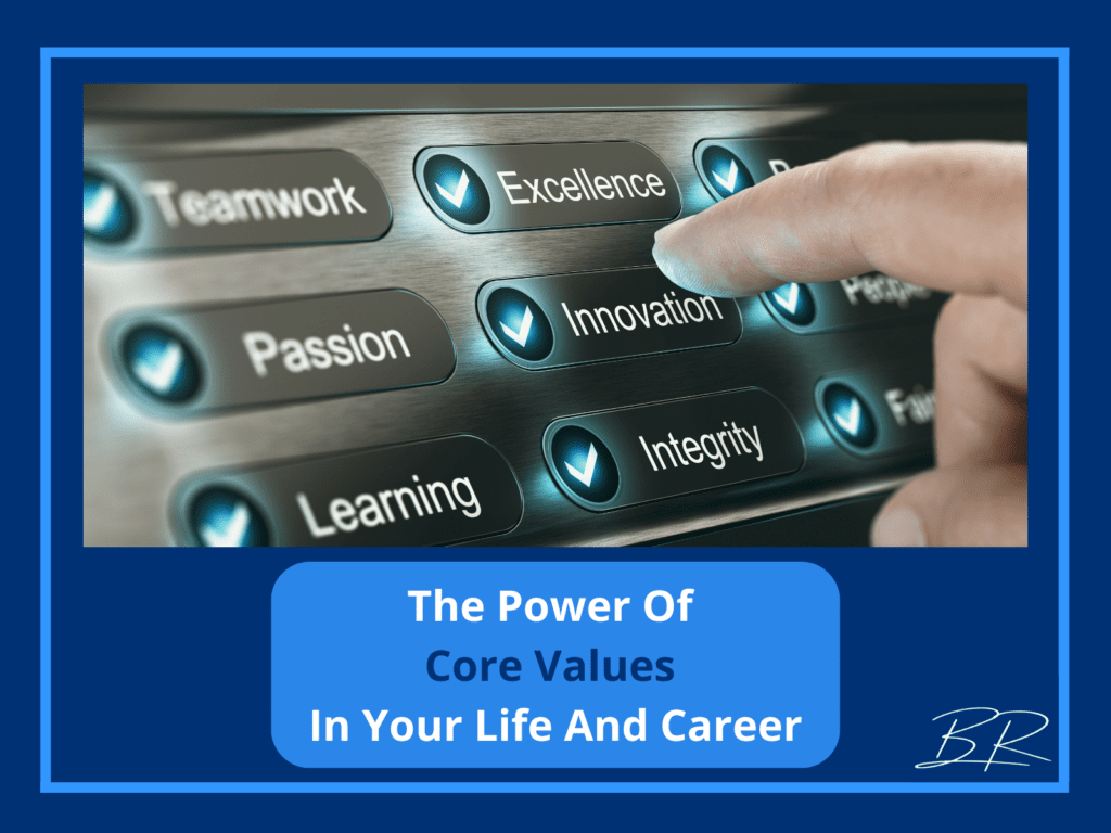 The Practical Power Of Core Values In Your Life Peak Life Brandon