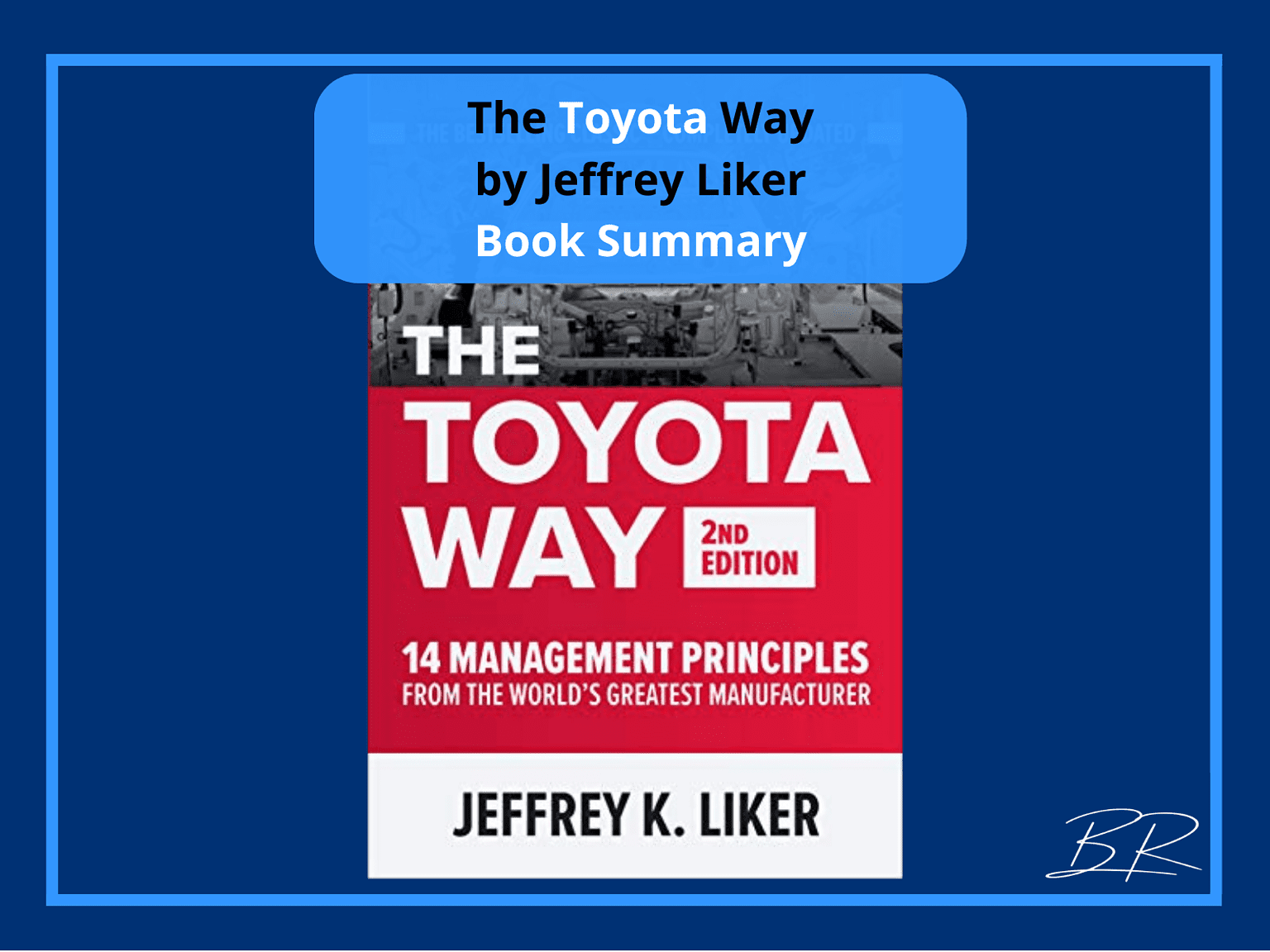 The Toyota Way Book Summary - Peak Life Brandon